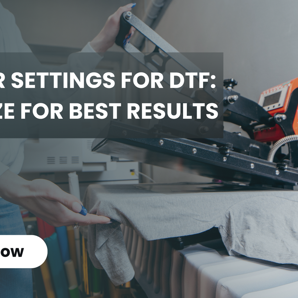 Printer Settings for DTF Printing | Tips for Perfect Transfers